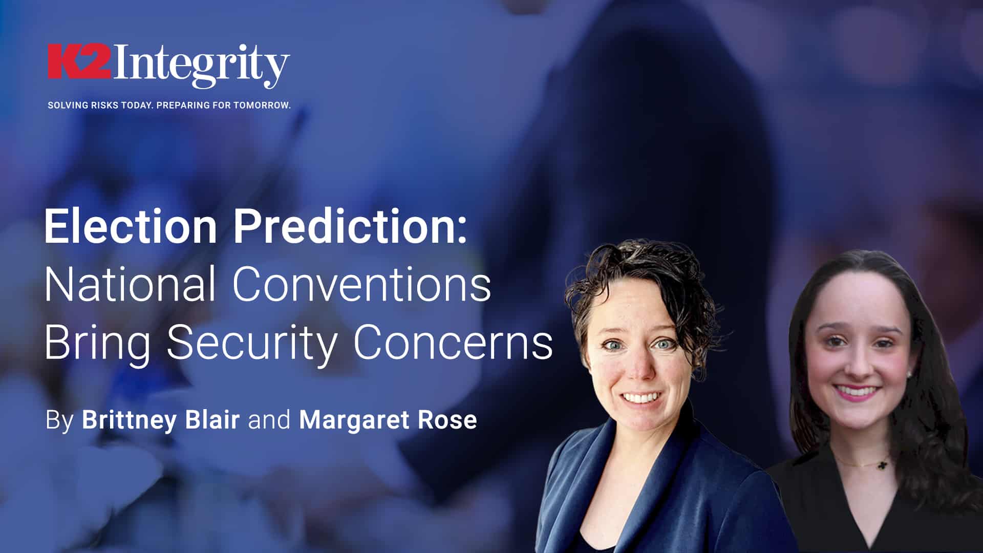 Election Prediction: National Conventions Bring Security Concerns - K2 ...