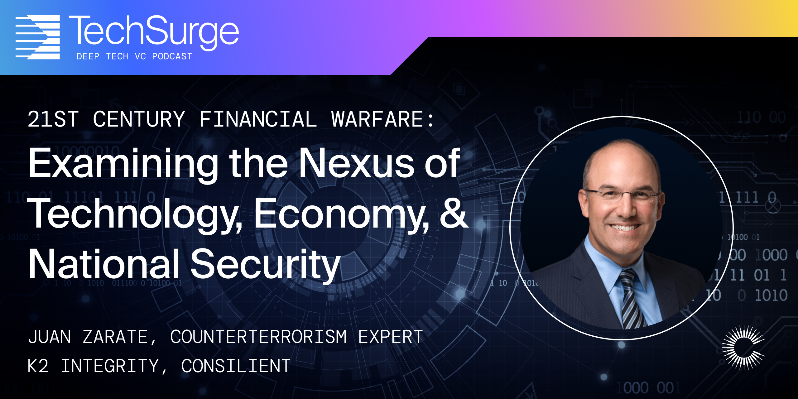 TechSurge Podcast: Juan Zarate Discusses Issues At The Intersection Of ...