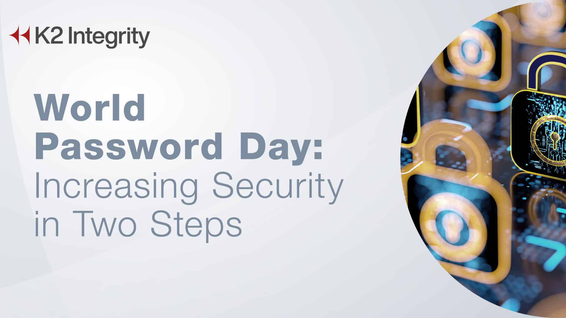 World Password Day: Increasing Security In Two Steps - K2 Integrity